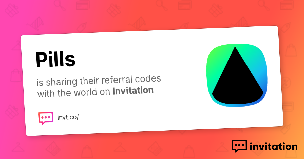 Pills's Promo Codes — Pills invitation.codes