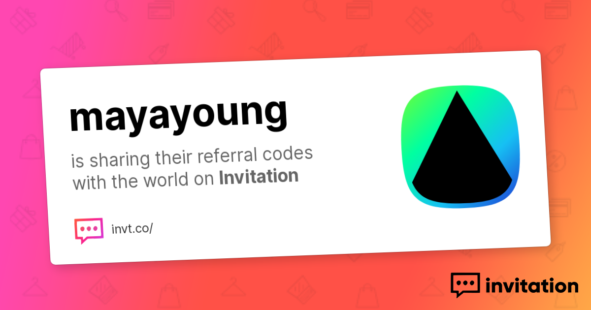 Maya's Promo Codes — Maya Young invitation.codes